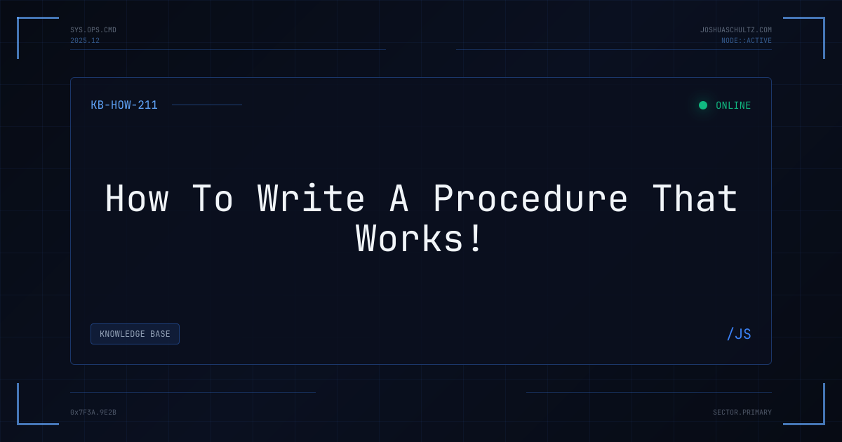 How To Write A Procedure That Works! | Joshua Schultz Ops Command Center