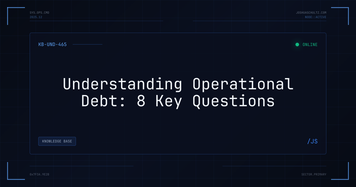 Understanding Operational Debt: 8 Key Questions | Joshua Schultz Ops ...